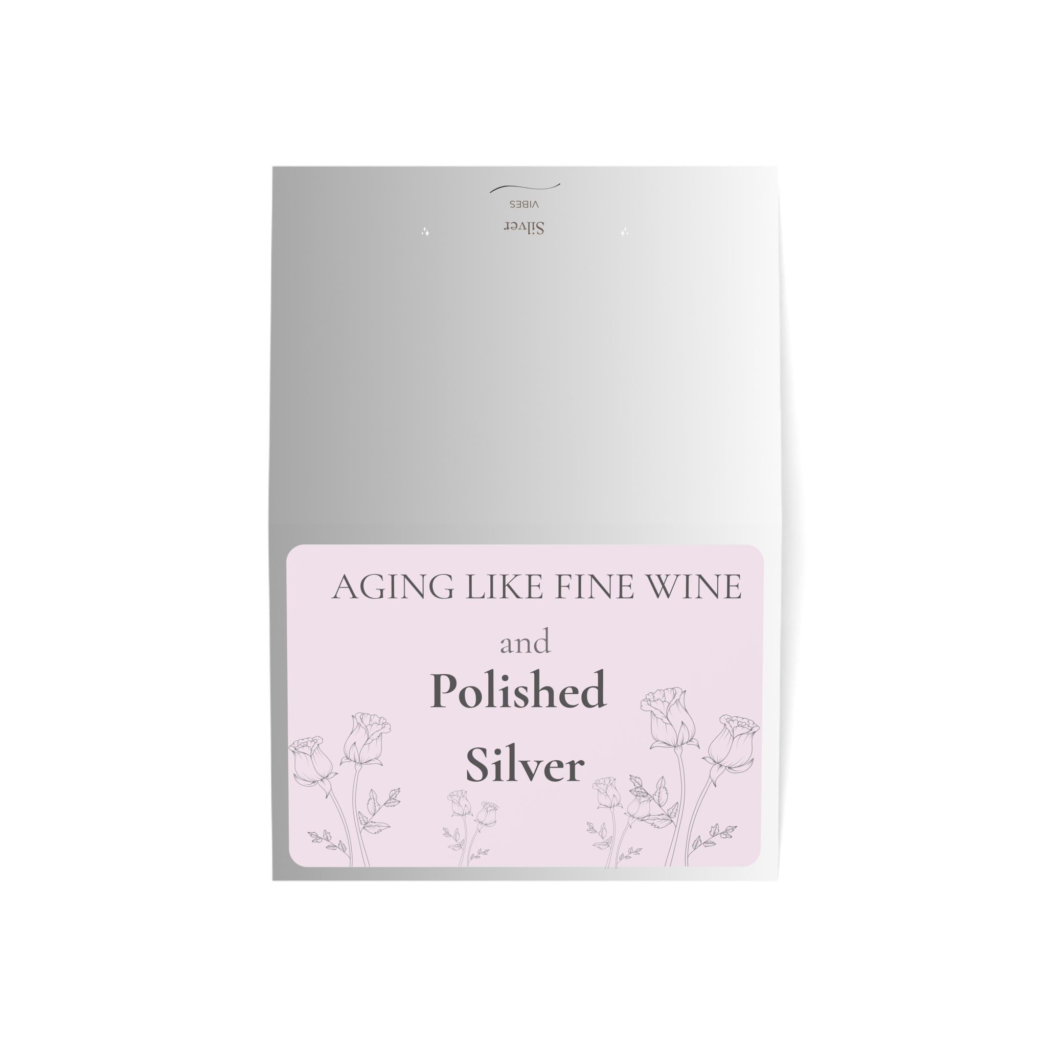 "Aging Like Fine Wine and Polished Silver" - Greeting Card – Silver ...